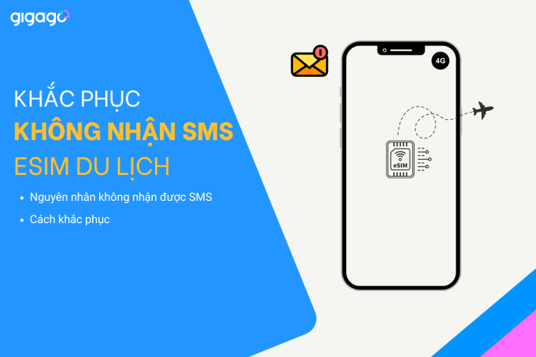 4 Cách khắc phục không nhận được SMS khi dùng eSIM du lịch